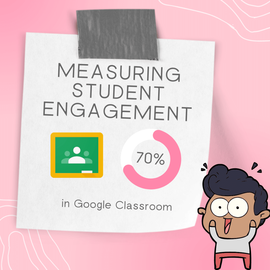Measuring Student Engagement in Google Classroom - Teacher Tech with ...