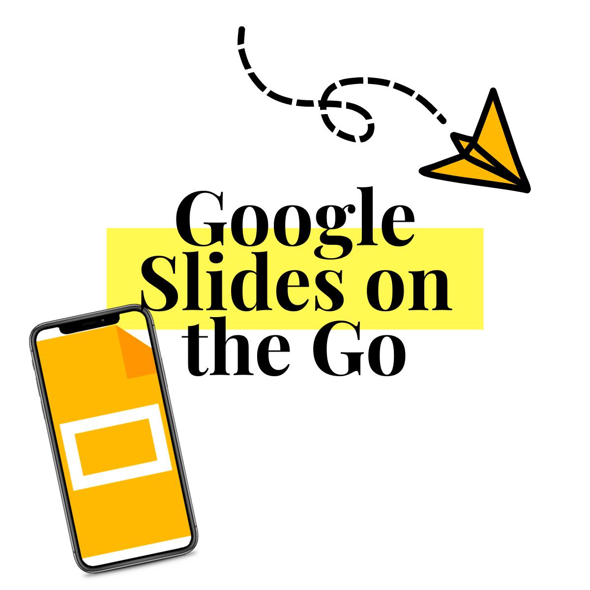 Google Slides On The Go Teacher Tech