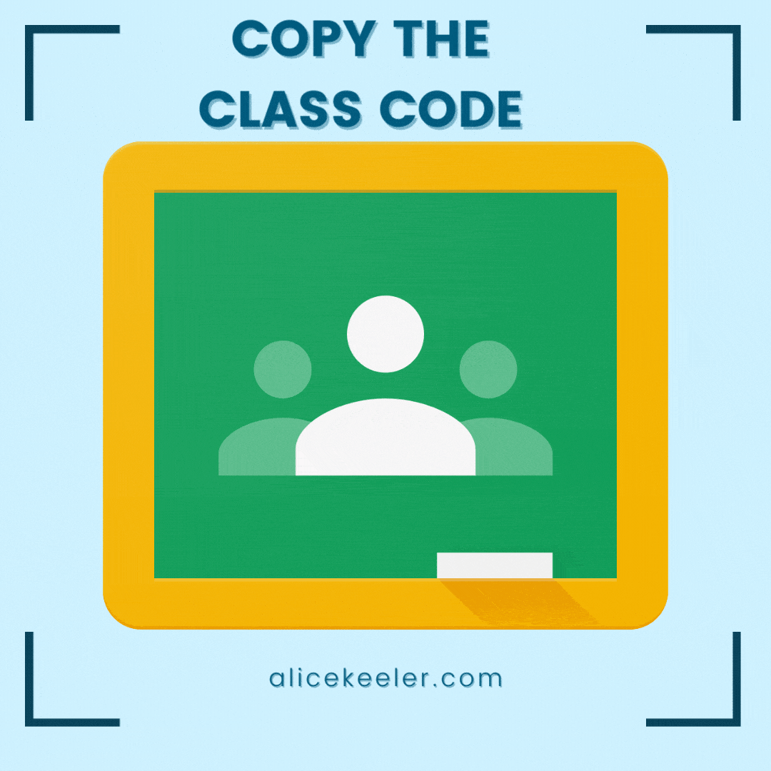 How To Get The Google Classroom Class Code Teacher Tech With Alice Keeler