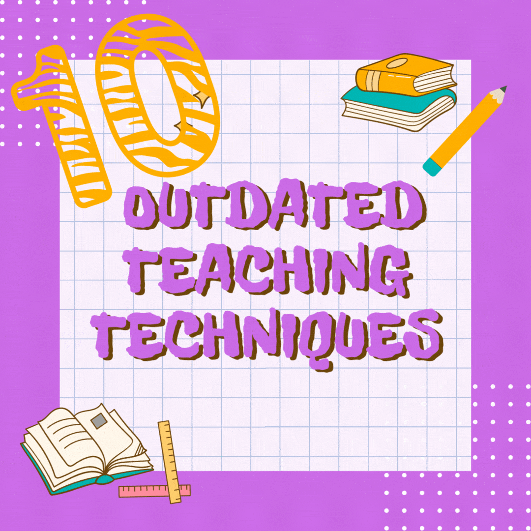 10 Outdated Teaching Techniques Teacher Tech With Alice Keeler