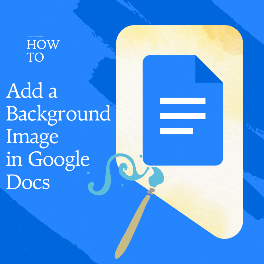 How to Add a Background on Google Docs - Teacher Tech with Alice Keeler